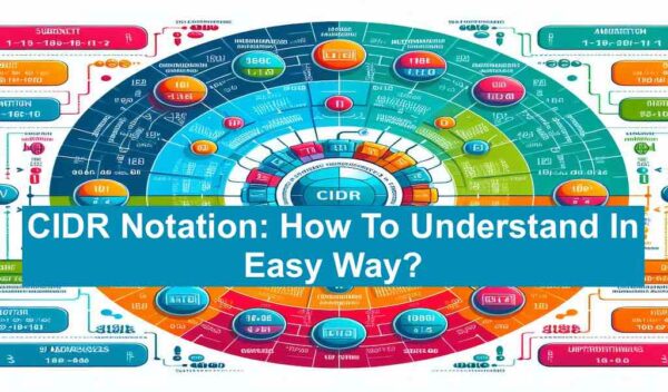 CIDR Notation: How To Understand In Easy Way?